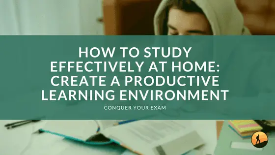 How to Study Effectively at Home: Create a Productive Learning ...