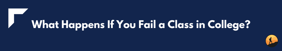 What Happens if You Fail a Class in College? | Conquer Your Exam
